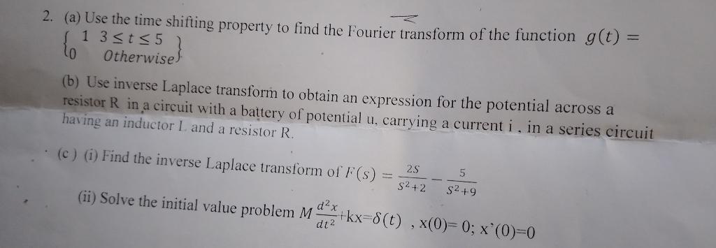 Solved 2. (a) Use the time shifting property to find the | Chegg.com