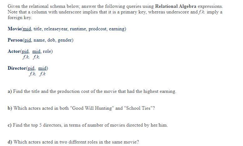 Solved Given the relational schema below, answer the | Chegg.com