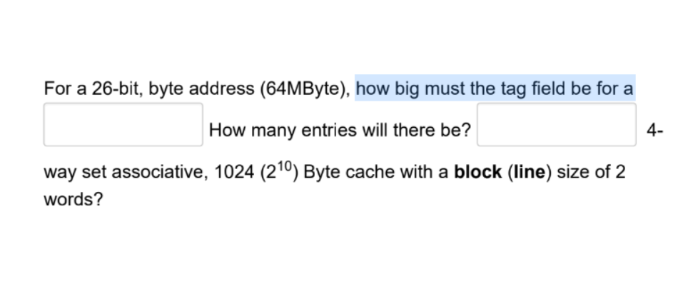 Solved For A 26 Bit Byte Address 64mbyte How Big Must 