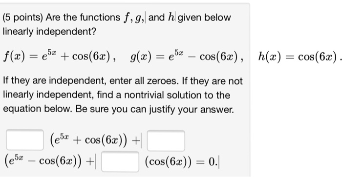 Solved Are the functions f, g, and h given below linearly | Chegg.com