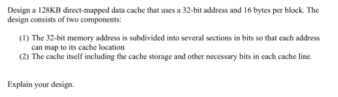 Solved Design a 128KB direct-mapped data cache that uses a | Chegg.com