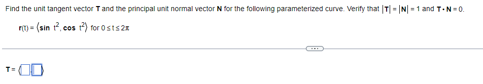 Solved Find the unit tangent vector T ﻿and the principal | Chegg.com