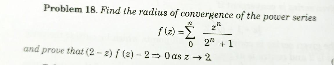 Solved Problem 18. Find the radius of convergence of the | Chegg.com