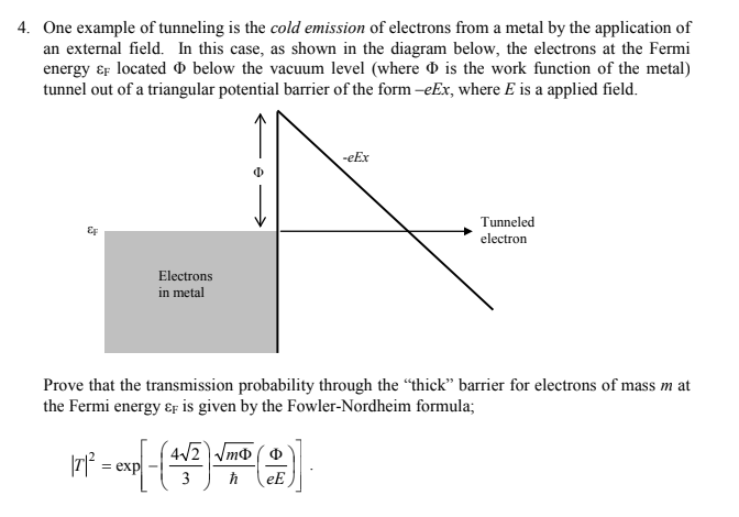 Solved 4. One example of tunneling is the cold emission of | Chegg.com