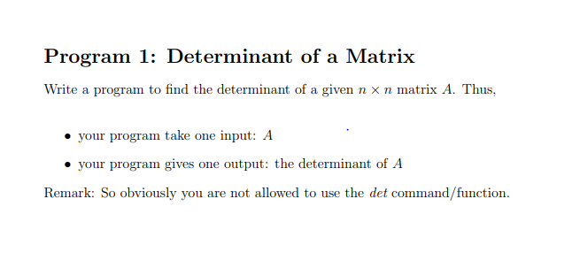 Solved Write a program to find the determinant of a given n | Chegg.com