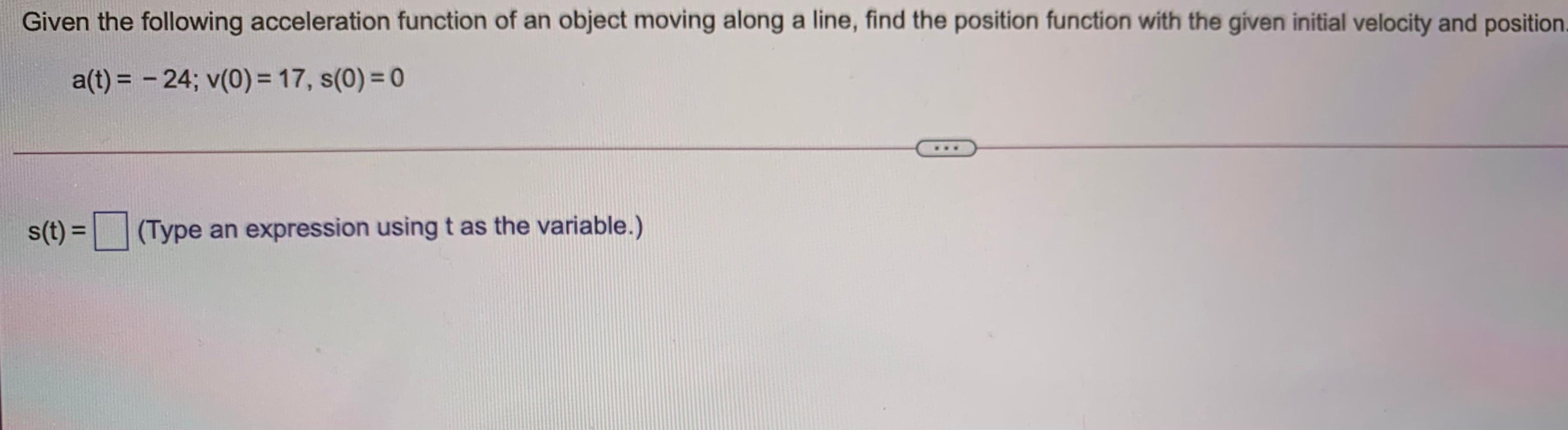 Solved Given The Following Acceleration Function Of An