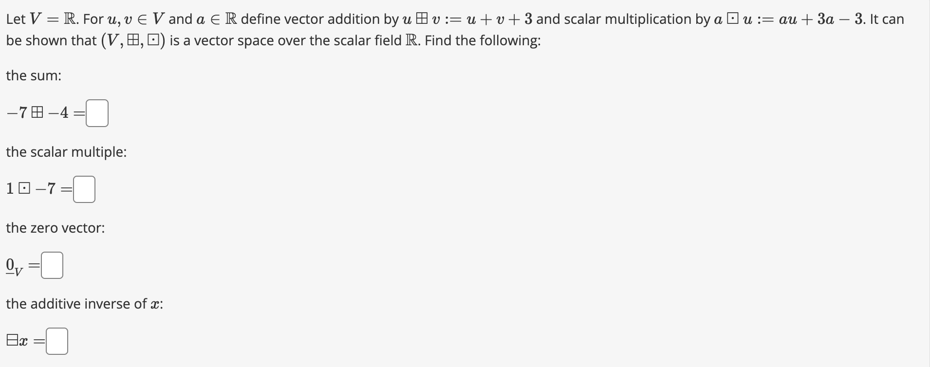 Solved Let V=R. For u,v∈V and a∈R define vector addition by | Chegg.com