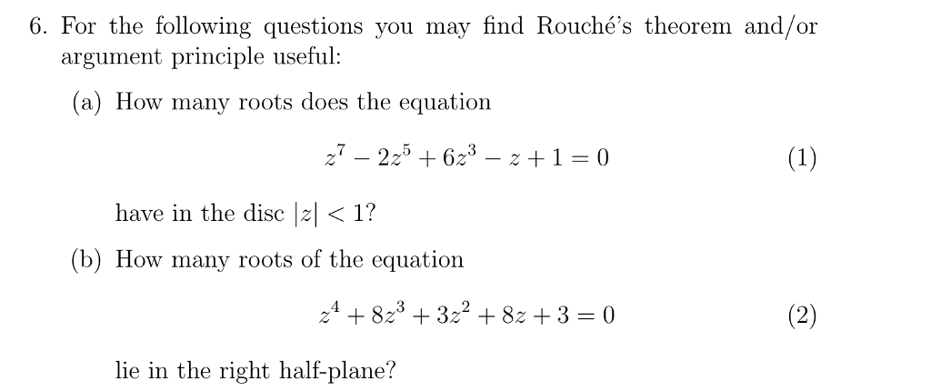 Solved 6. For the following questions you may find Rouché's | Chegg.com
