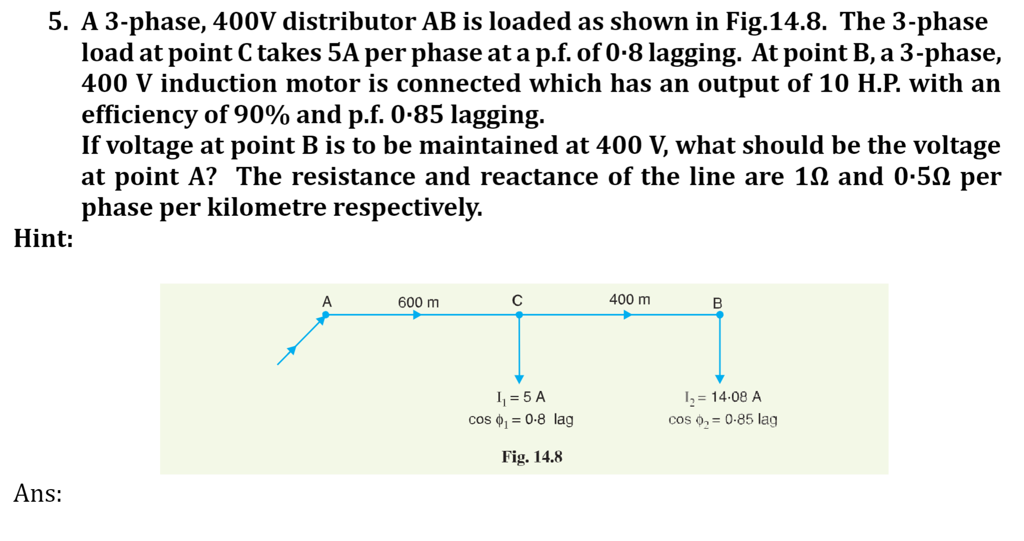 Solved 5. A 3-phase, 400 V distributor AB is loaded as shown | Chegg.com