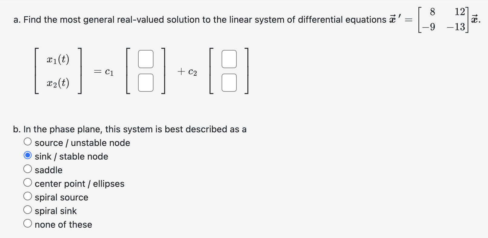 Solved a. Find the most general real-valued solution to the | Chegg.com
