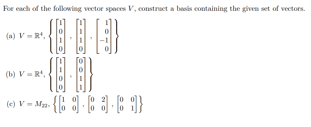Solved For each of the following vector spaces V, construct | Chegg.com