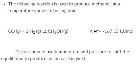 Solved The following reaction is used to produce methanol, | Chegg.com