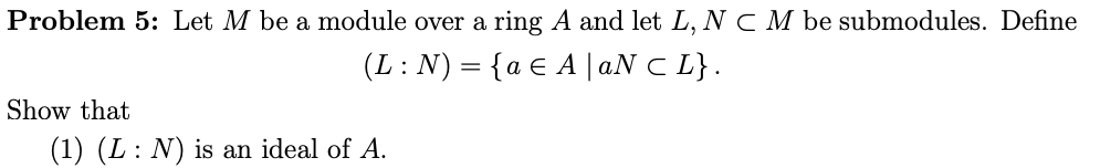 Solved Problem 5: Let M be a module over a ring A and let L, | Chegg.com