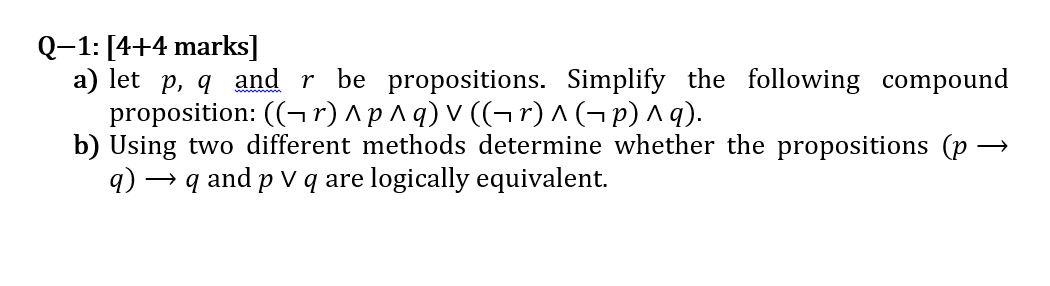 Solved Q-1: [4+4 marks] a) let p, q and r be propositions. | Chegg.com