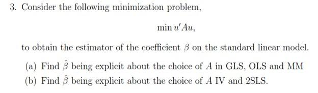 Solved 3. Consider the following minimization problem, | Chegg.com