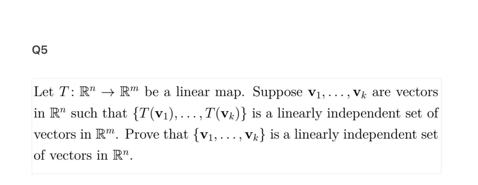 Solved Let T:Rn→Rm be a linear map. Suppose v1,…,vk are | Chegg.com