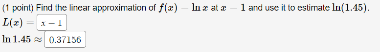 Solved (1 point) Find the linear approximation of f(x)=lnx | Chegg.com