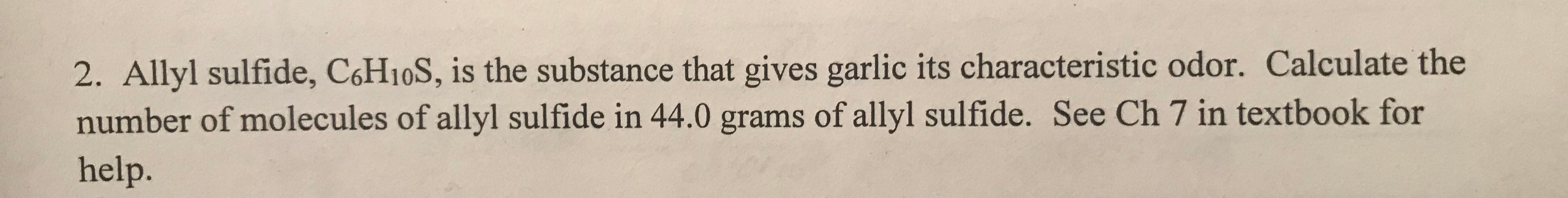 Solved 2. Allyl sulfide, C6H10S, is the substance that gives | Chegg.com