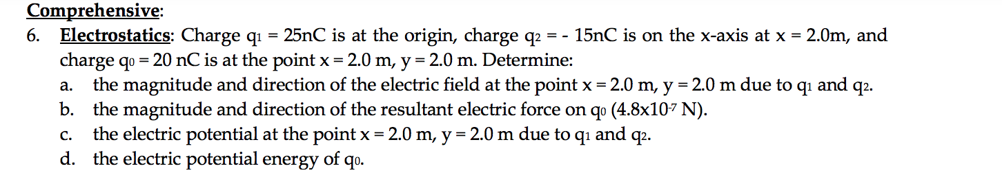 Solved Comprehensive: 6. Electrostatics: Charge qı = 25nC is | Chegg.com