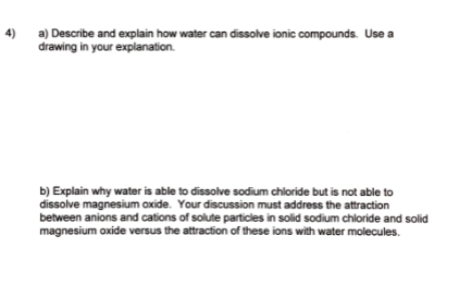 Solved 4) a) Describe and explain how water can dissolve | Chegg.com