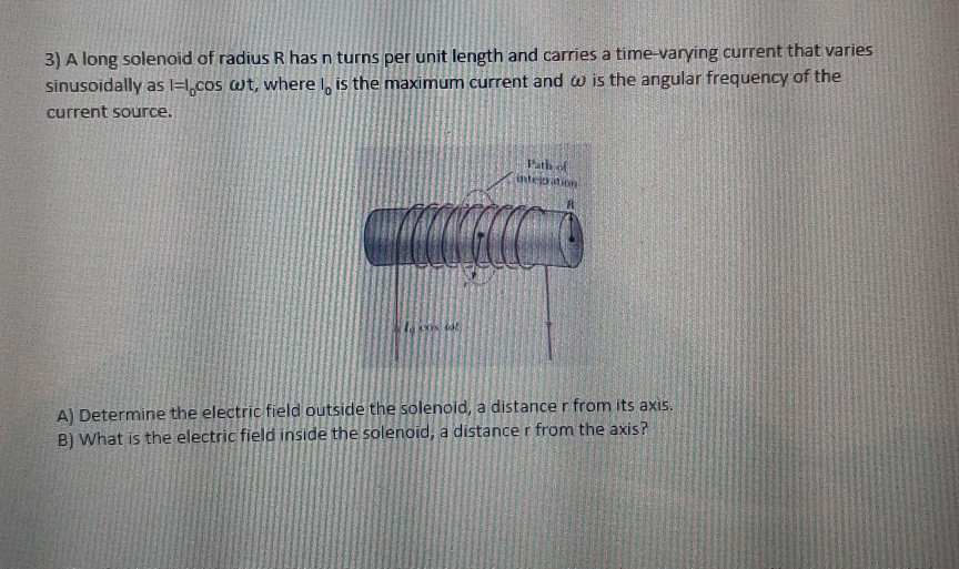 Solved 3) A long solenoid of radius R has n turns per unit | Chegg.com
