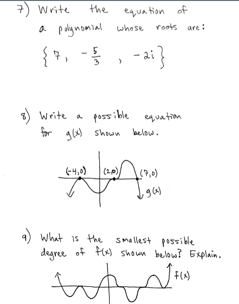 Solved 7) Write the equation of a polynomial whose roots are | Chegg.com
