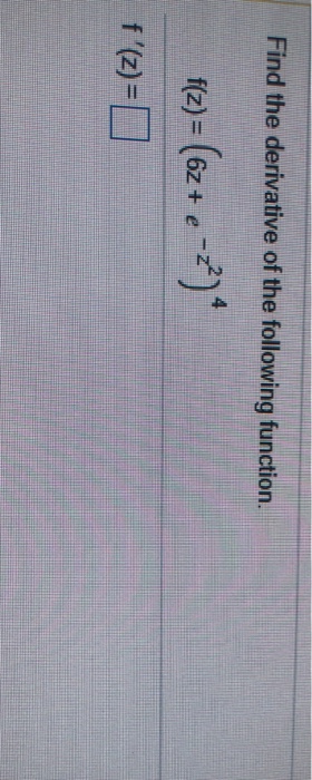 Solved Find the derivative of the following function. | Chegg.com