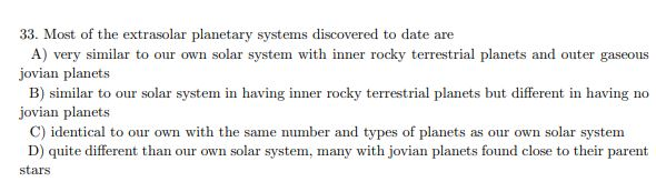 Solved 33. Most of the extrasolar planetary systems | Chegg.com