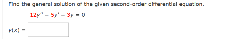 Solved 12y′′−5y′−3y=0 y(x)= | Chegg.com