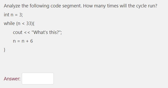 Solved Analyze the following code segment. How many times | Chegg.com