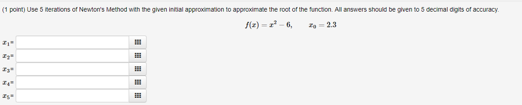 Solved (1 point) Use 5 iterations of Newton's Method with | Chegg.com