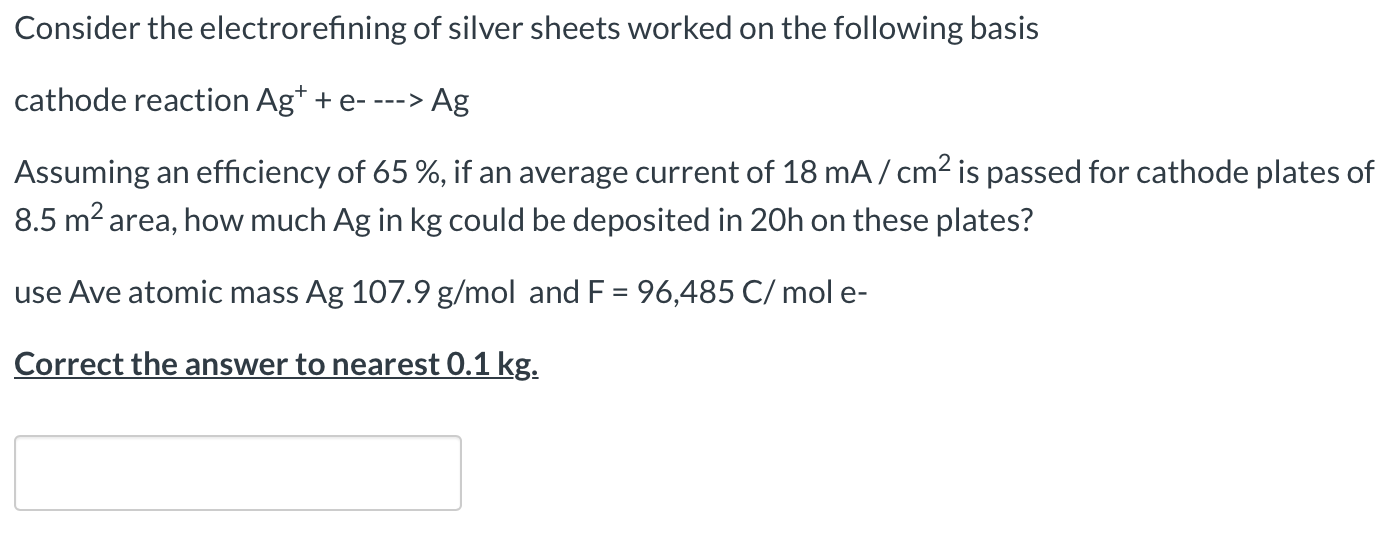Solved Consider the electrorefining of silver sheets worked | Chegg.com