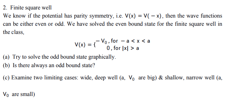 Solved 2. Finite square well We know if the potential has | Chegg.com
