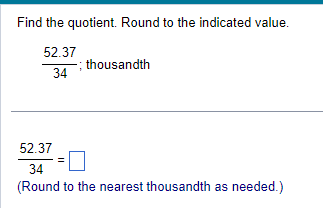Solved Find the quotient. Round to the indicated | Chegg.com