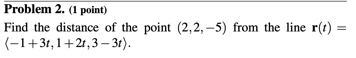 Solved Problem 2. (1 point) Find the distance of the point | Chegg.com
