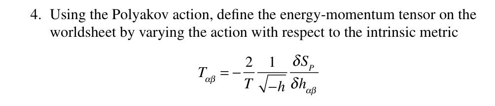 Solved 4. Using the Polyakov action, define the | Chegg.com