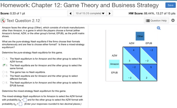 Solved Homework: Chapter 12: Game Theory and Business | Chegg.com Solved Homework: Chapter 12: Game Theory and Business | Chegg.com