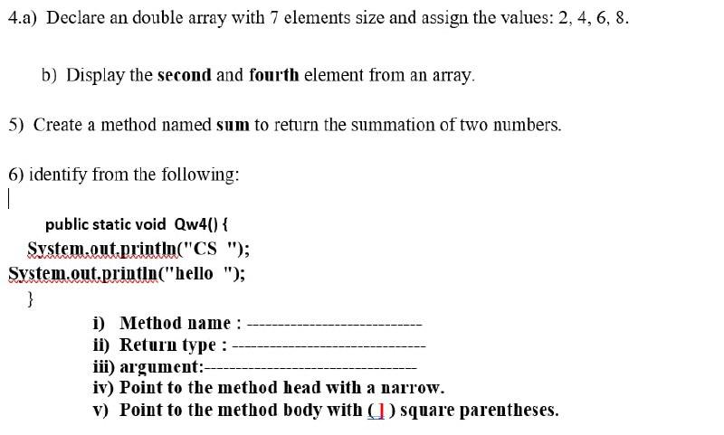 Solved 4.a) Declare an double array with 7 elements size and | Chegg.com