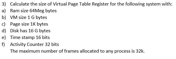 Solved 3) Calculate the size of Virtual Page Table Register | Chegg.com