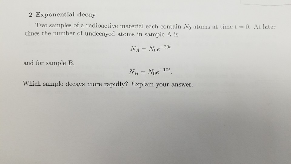 Solved 2 Exponential decay Two samples of a radioactive | Chegg.com