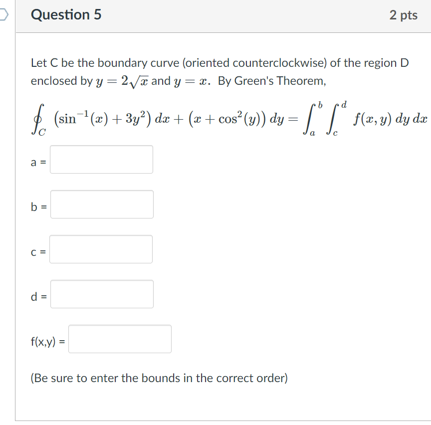 Solved Question 5 2 pts Let C be the boundary curve | Chegg.com