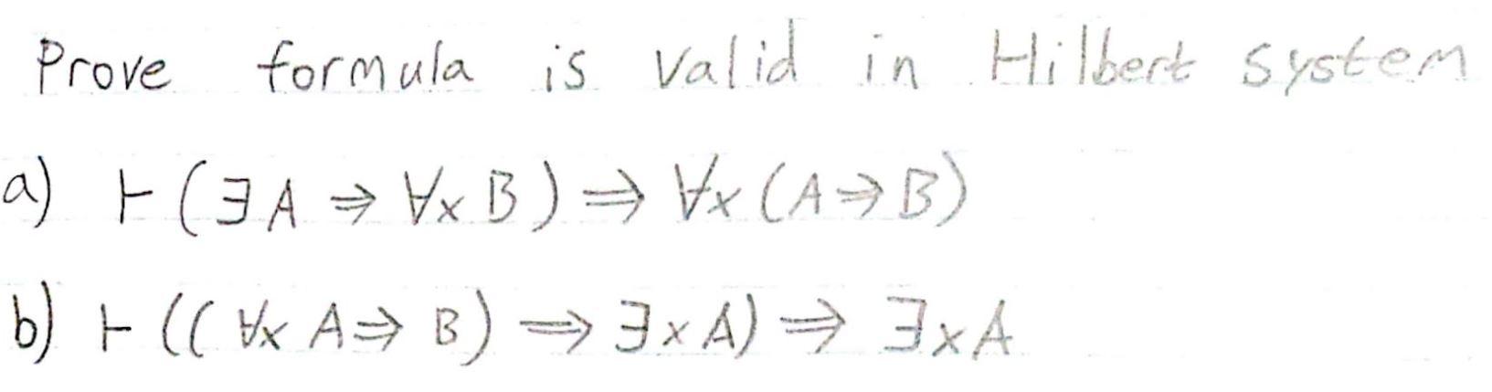 Solved Prove formula is valid in Hilbert system a) F(3 A +Vx | Chegg.com