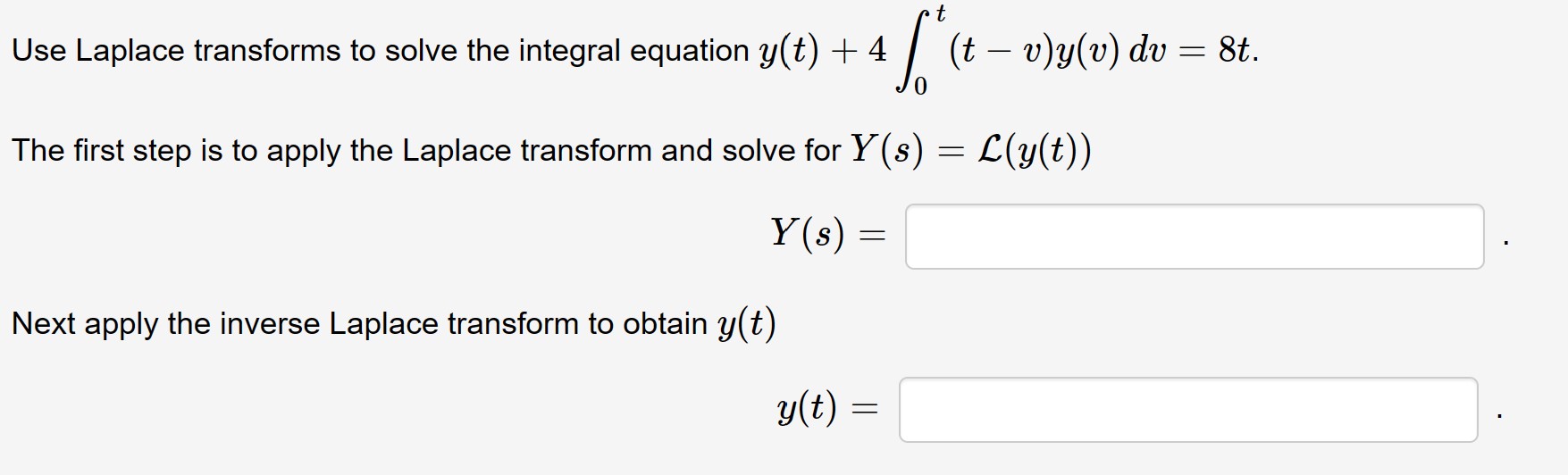 Solved Use Laplace transforms to solve the integral equation | Chegg.com