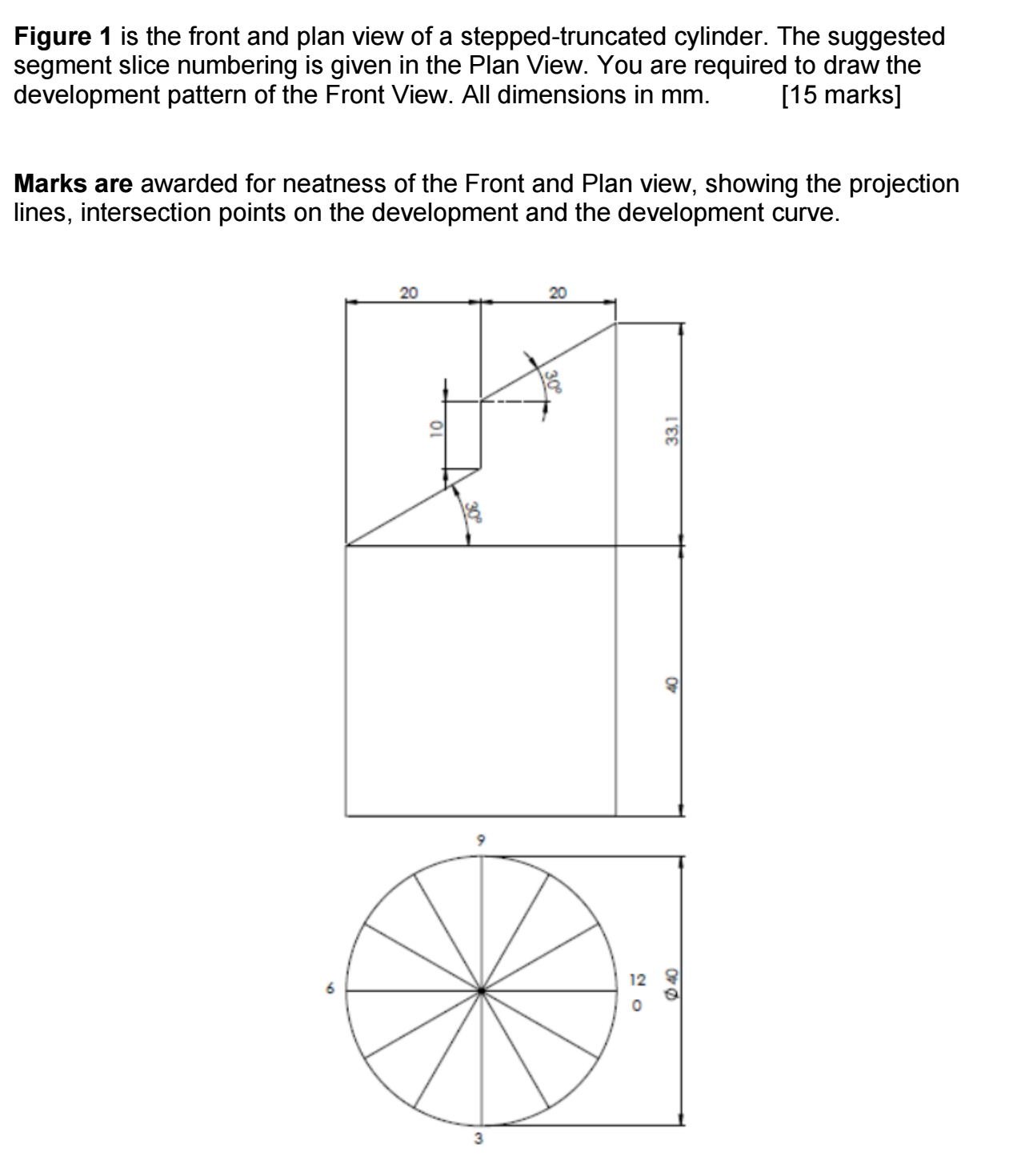 Solved Figure 1 Is The Front And Plan View Of A