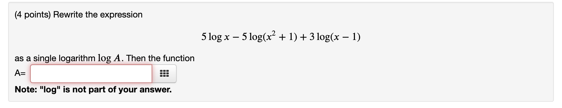 Solved (4 points) Rewrite the expression 5 log x – 5 log(x2 | Chegg.com