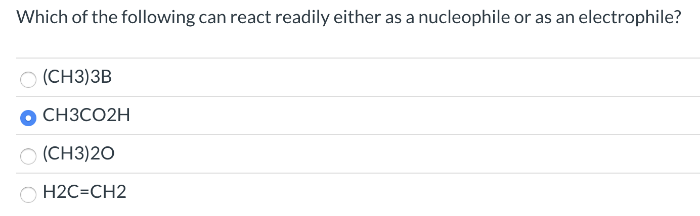 Solved Which of the following cannot react as a nucleophile? | Chegg.com