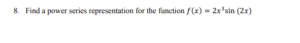Solved 8. Find a power series representation for the | Chegg.com