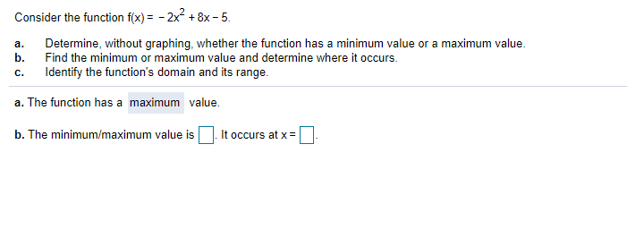 Solved Consider the function f(x) = 2x2 - 16x-9. a. | Chegg.com