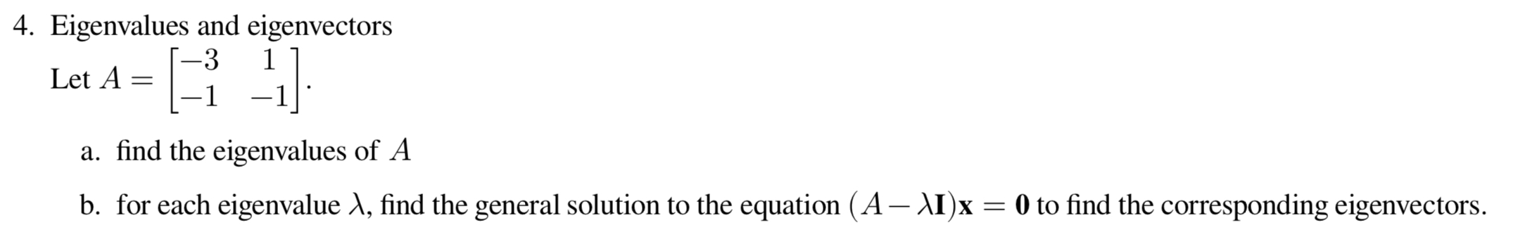 Solved Eigenvalues and eigenvectors Let A=[−3−11−1]. a. find | Chegg.com