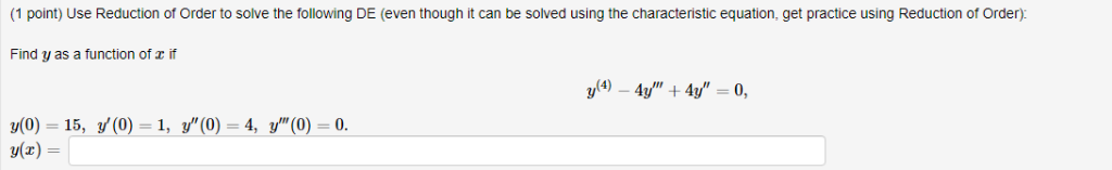 Solved (1 point) Use Reduction of Order to solve the | Chegg.com